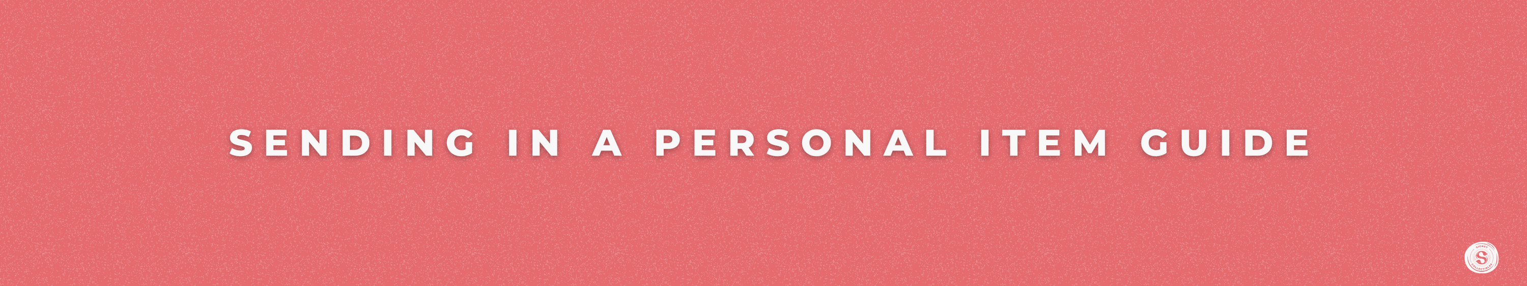 Signet's Sending In a Personal Item Guide – Signet Collectibles